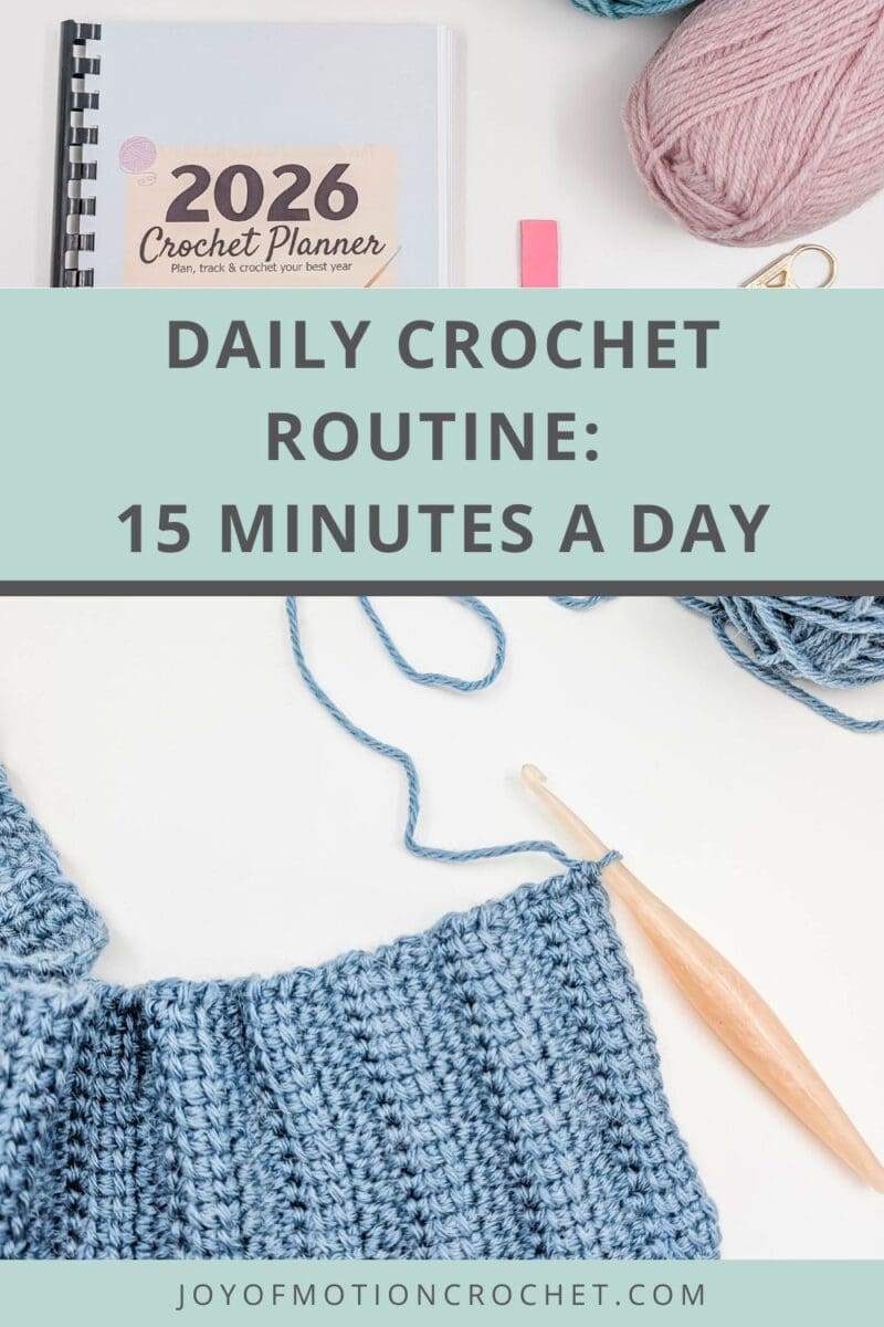 Daily Crochet Routine: 15 Minutes a Day – Easy Motivation